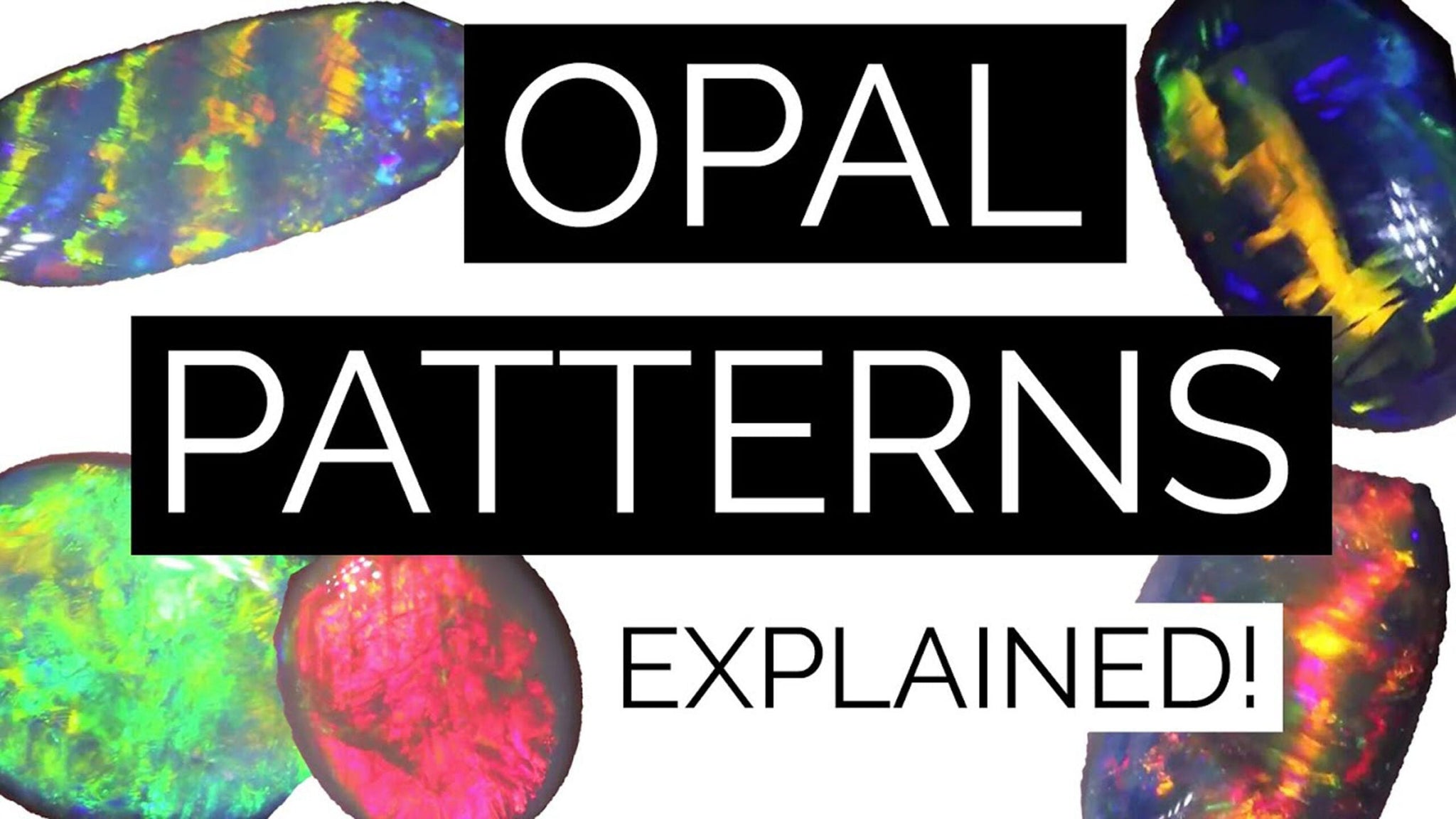 Five Opal Patterns Explained